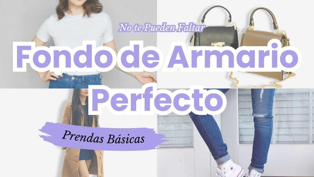 🌟 Cómo Crear tu Fondo de Armario Perfecto: Las Prendas Básicas que No ...